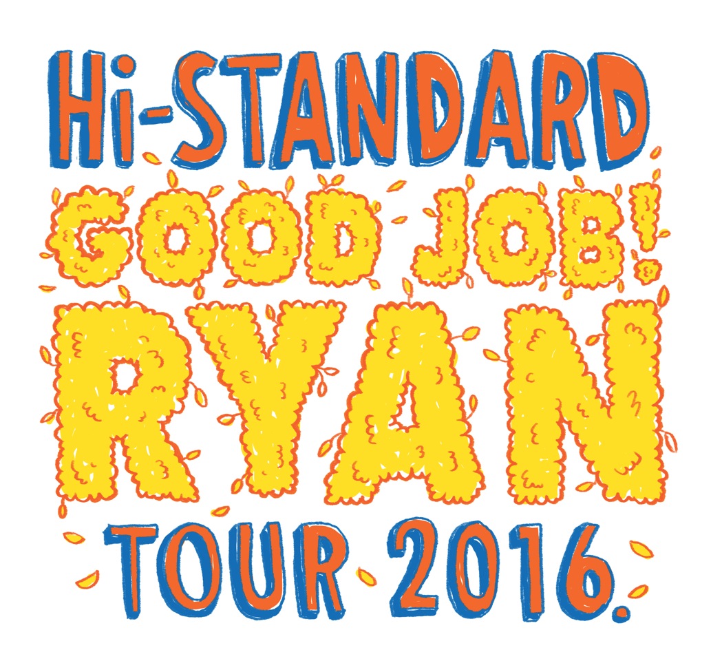 GOOD JOB! RYAN TOUR 2016｜Hi-STANDARD ｜ Toyosu PIT